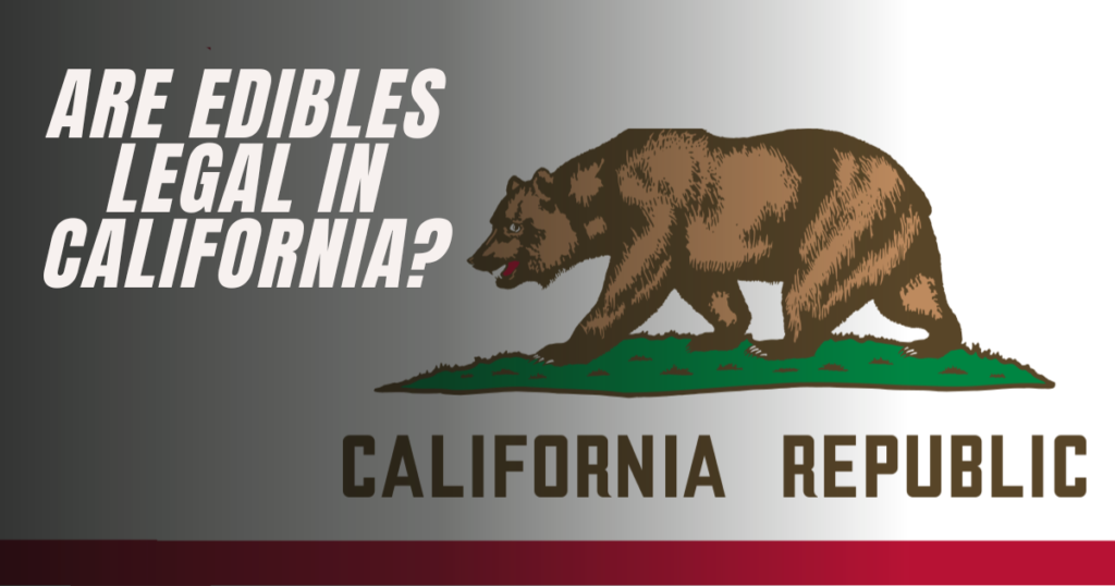 Are Edibles Legal In California? Cannabis Edibles Guide