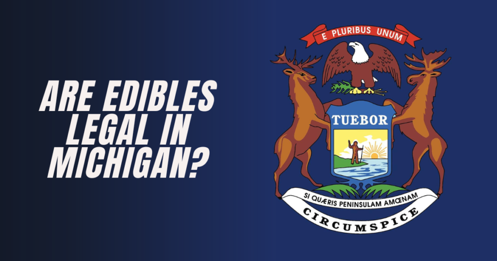 Are Edibles Legal in Michigan? Cannabis Edibles Guide