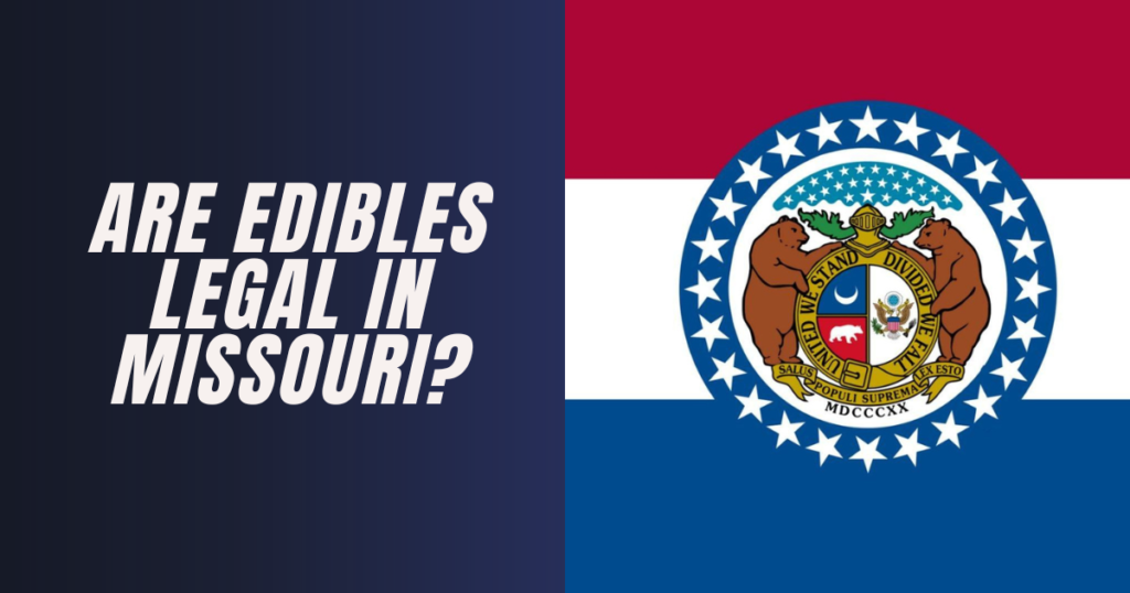 Are Edibles Legal in Missouri? Cannabis Edibles Guide