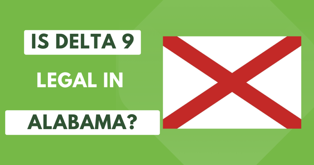 Is Delta 9 THC Legal In Alabama? (Updated 2025)